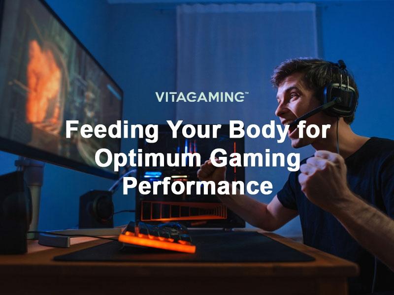 Feeding Your Body for Optimum Gaming Performance - VitaGaming